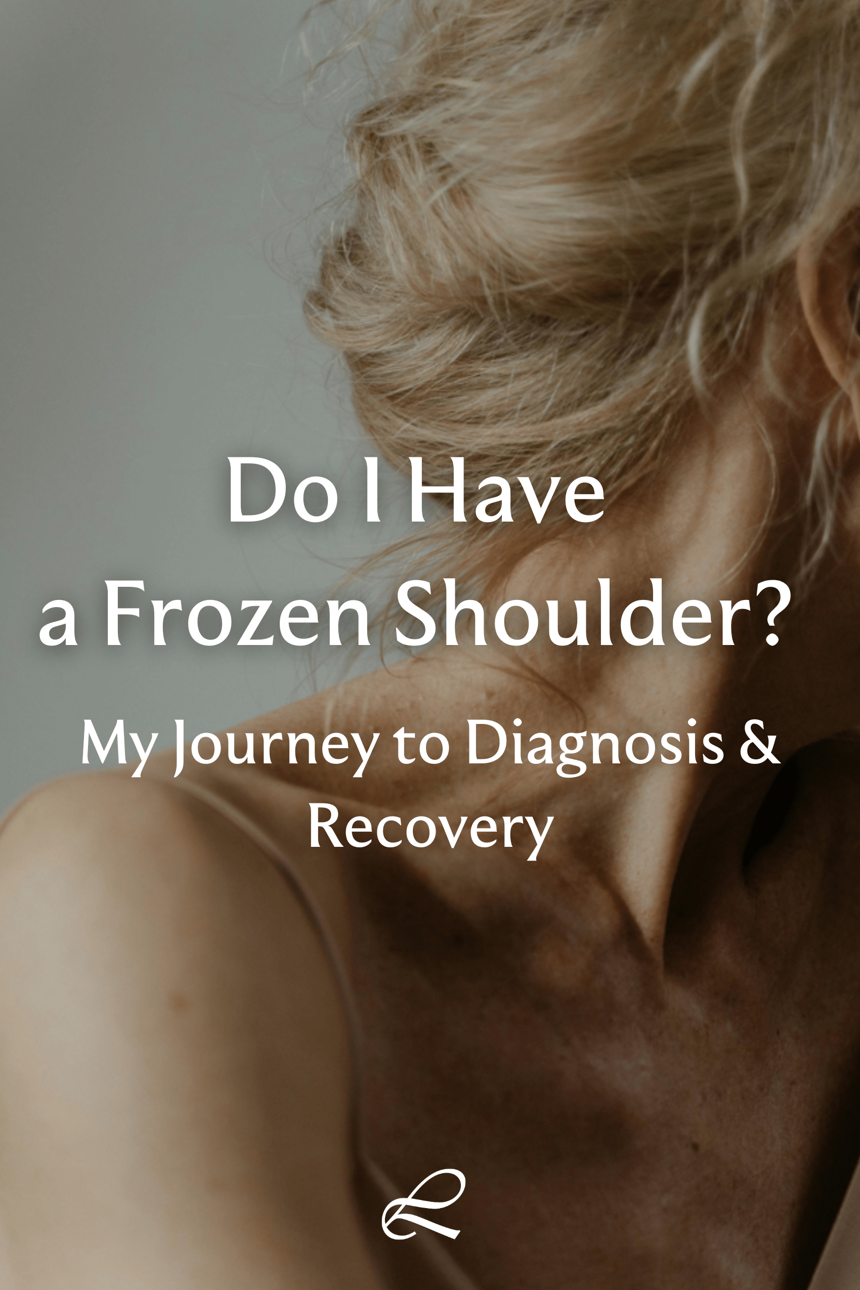 Do I Have a Frozen Shoulder? My Journey to Diagnosis and Recovery ...